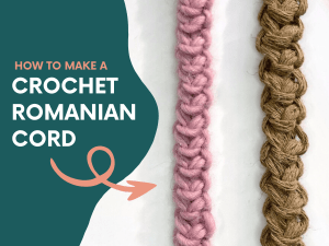 Romanian Cord Crochet How-To + Quick and Easy Video Tutorial